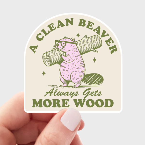 A Clean Beaver Always Gets More Wood Sticker - beaver, woman - Victoria ...